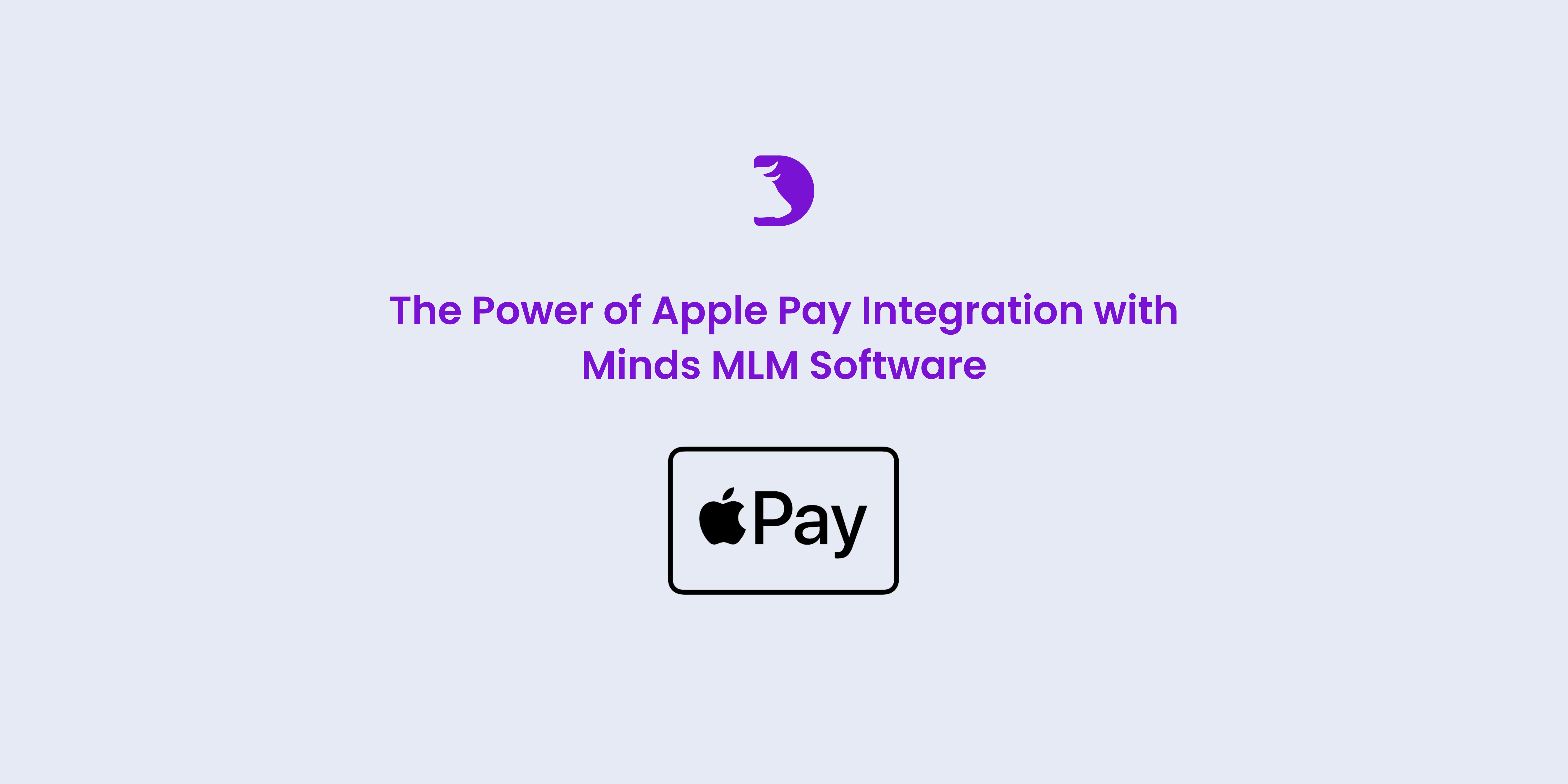 The Power of Apple Pay Integration with Minds MLM Software